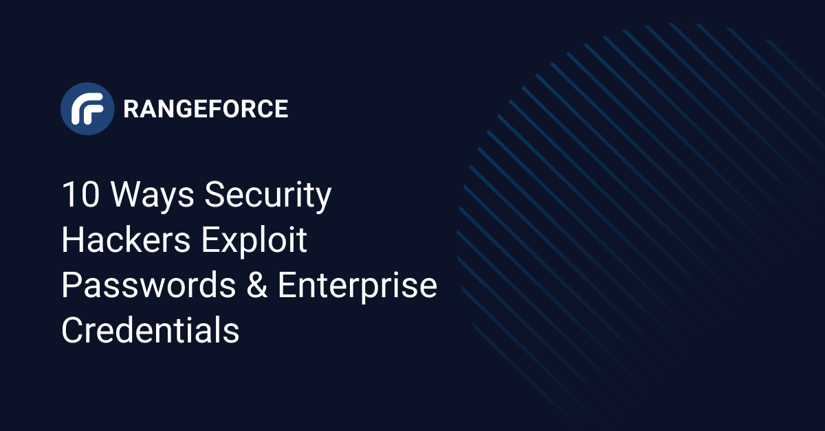 Blog: 10 Ways Hackers Exploit Passwords & Enterprise Credentials